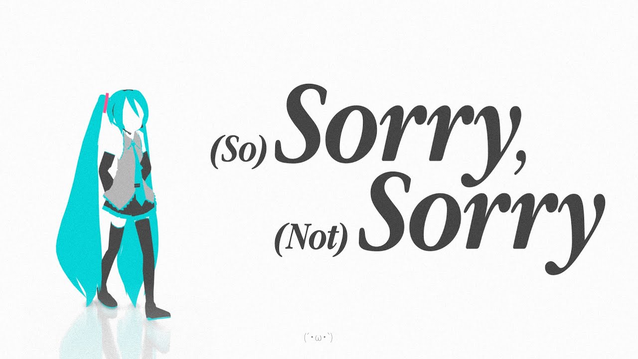 (So) Sorry, (Not) Sorry / beat_shobon feat. Hatsune Miku - YouTube