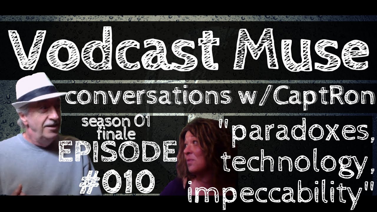 VODCAST~MUSE | S01 EP#010 | CONVERSATIONS w/CAPTRON - YouTube