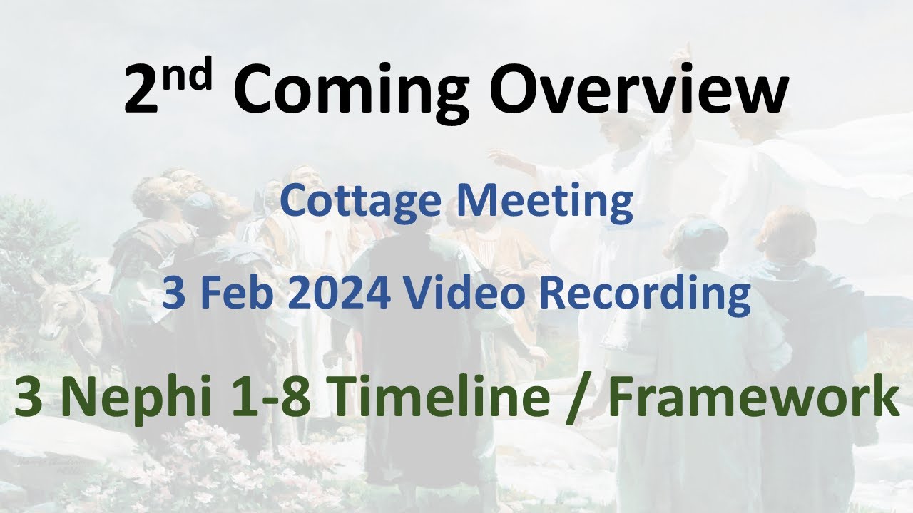 2nd Coming Cottage Meeting: 3 Nephi 1 -8 Timeline / Framework - 3 Feb ...