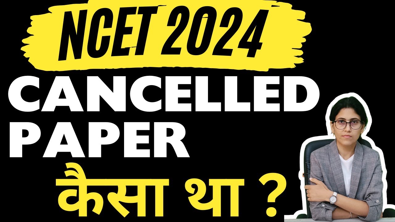 NCET 2024 How was the cancelled Paper? - YouTube