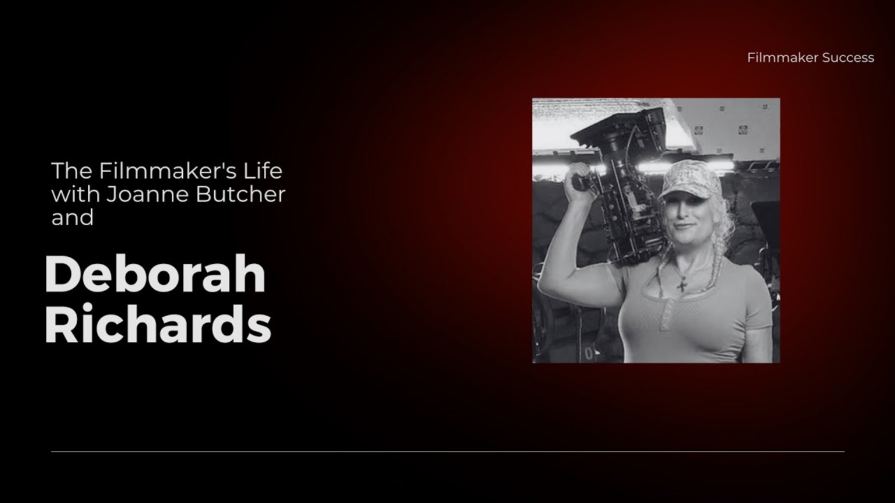 The Filmmaker's Life - Deborah Richards - 03/07/2024 - YouTube