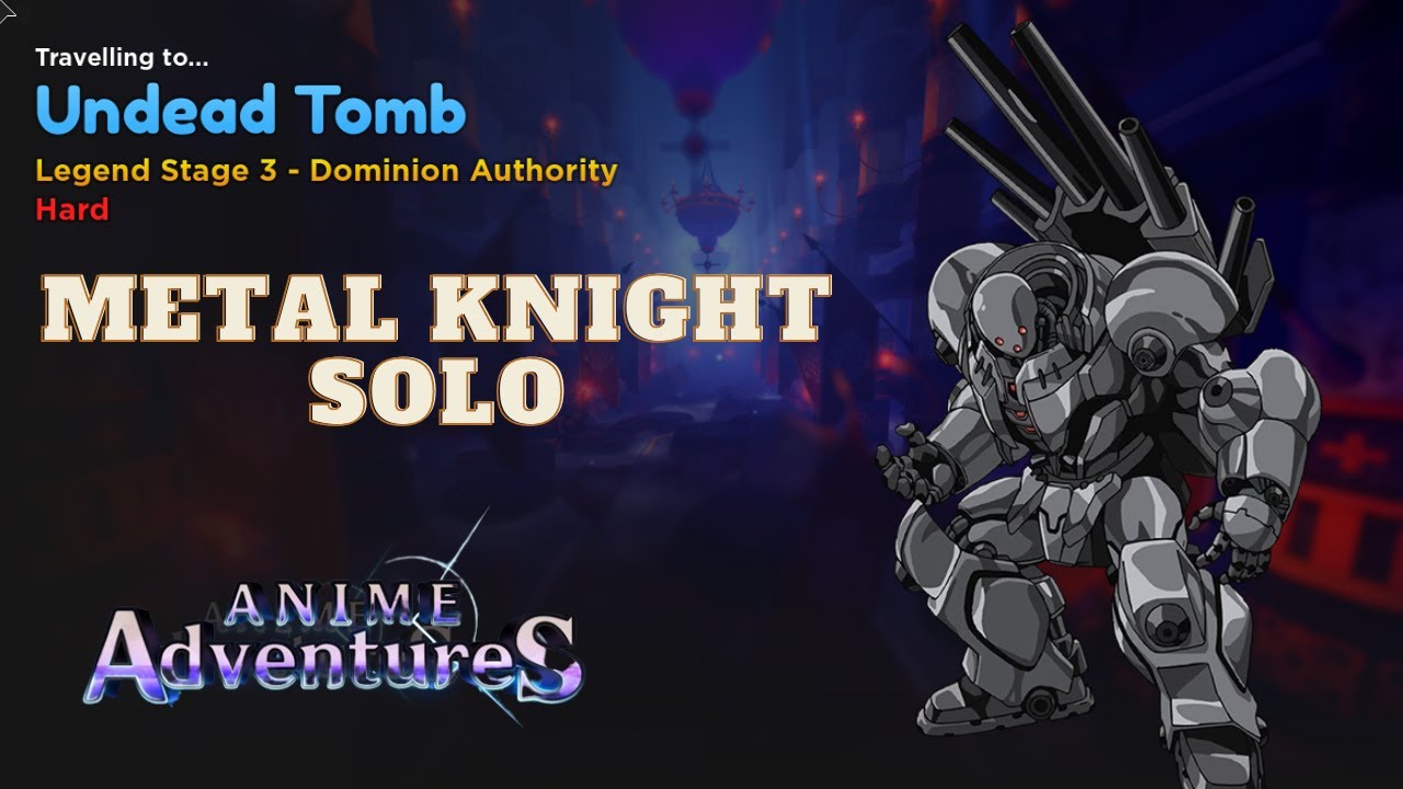 Undead Tomb Legend Stage 3 - Dominion Authority on Anime Adventures ...