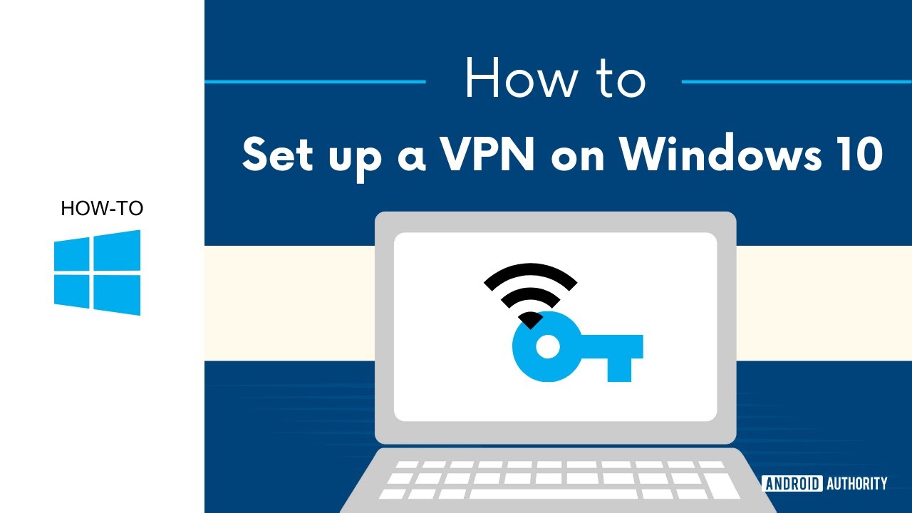 How to set up a VPN on Windows 10 and start browsing anonymously - YouTube