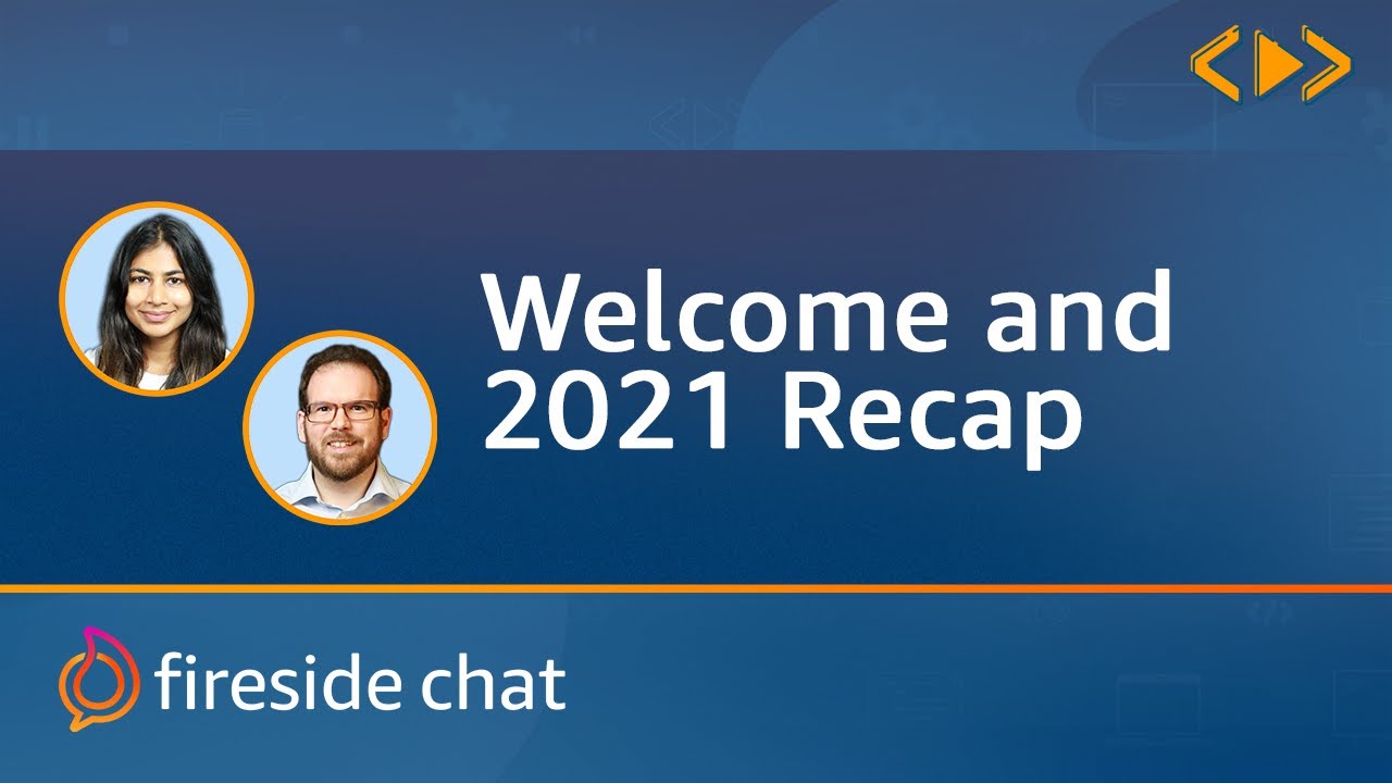 FireSide Chat - Welcome & 2021 Recap - YouTube