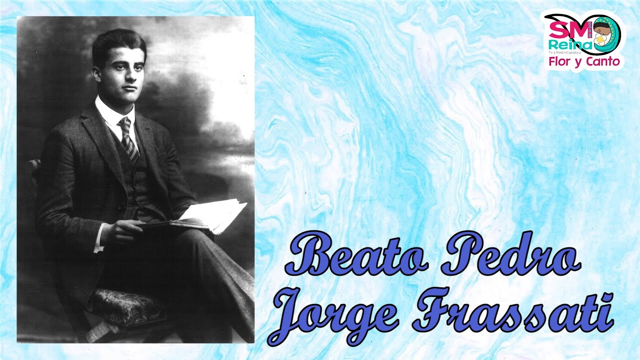 Julio 4. Beato Pedro Jorge Frassati - YouTube