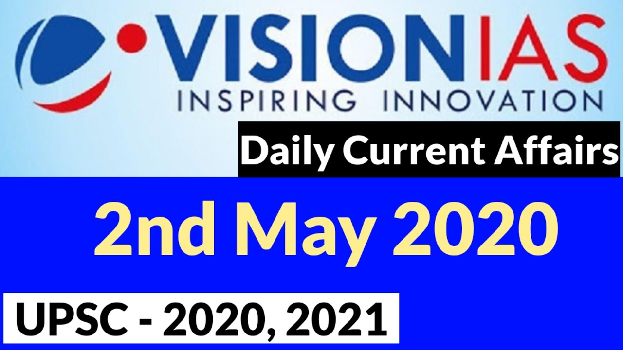 Vision IAS Current Affairs | 2nd May 2020 | IAS 2020 | IAS Exam 2020 ...