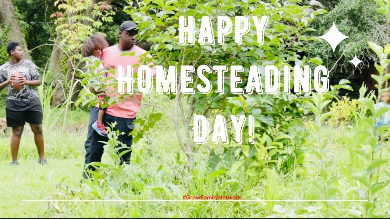 Happy Homesteading Day| Grow Family Network '2022 - YouTube