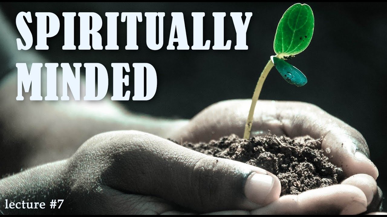 7. Spiritually minded - YouTube