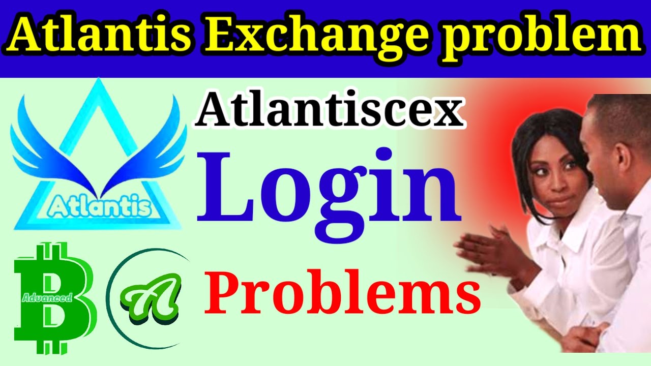Atlantis Exchange New Update | System Upgrade | Atlantis Account Login ...
