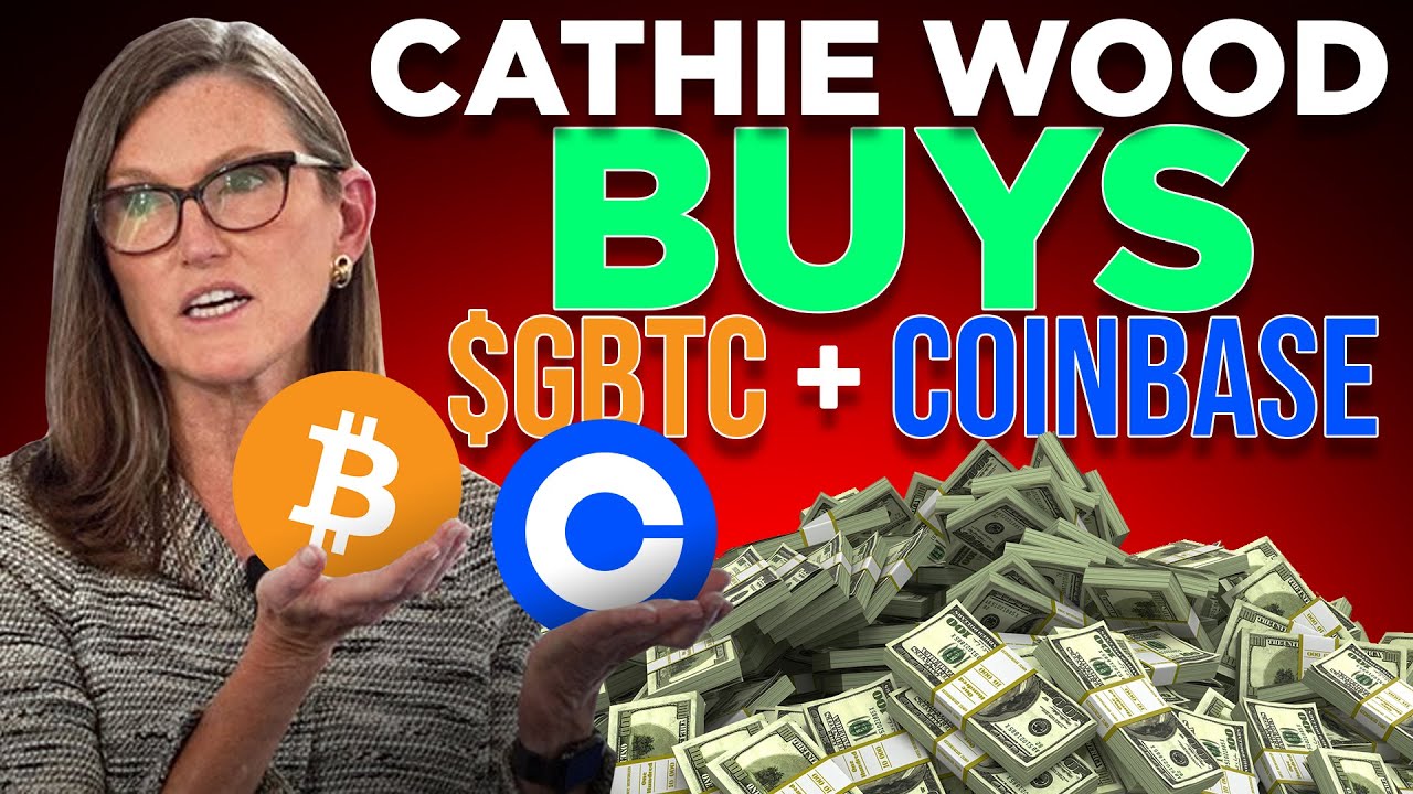Cathie Wood Fearlessly Buys $GBTC & Coinbase Shares Despite Crash - YouTube