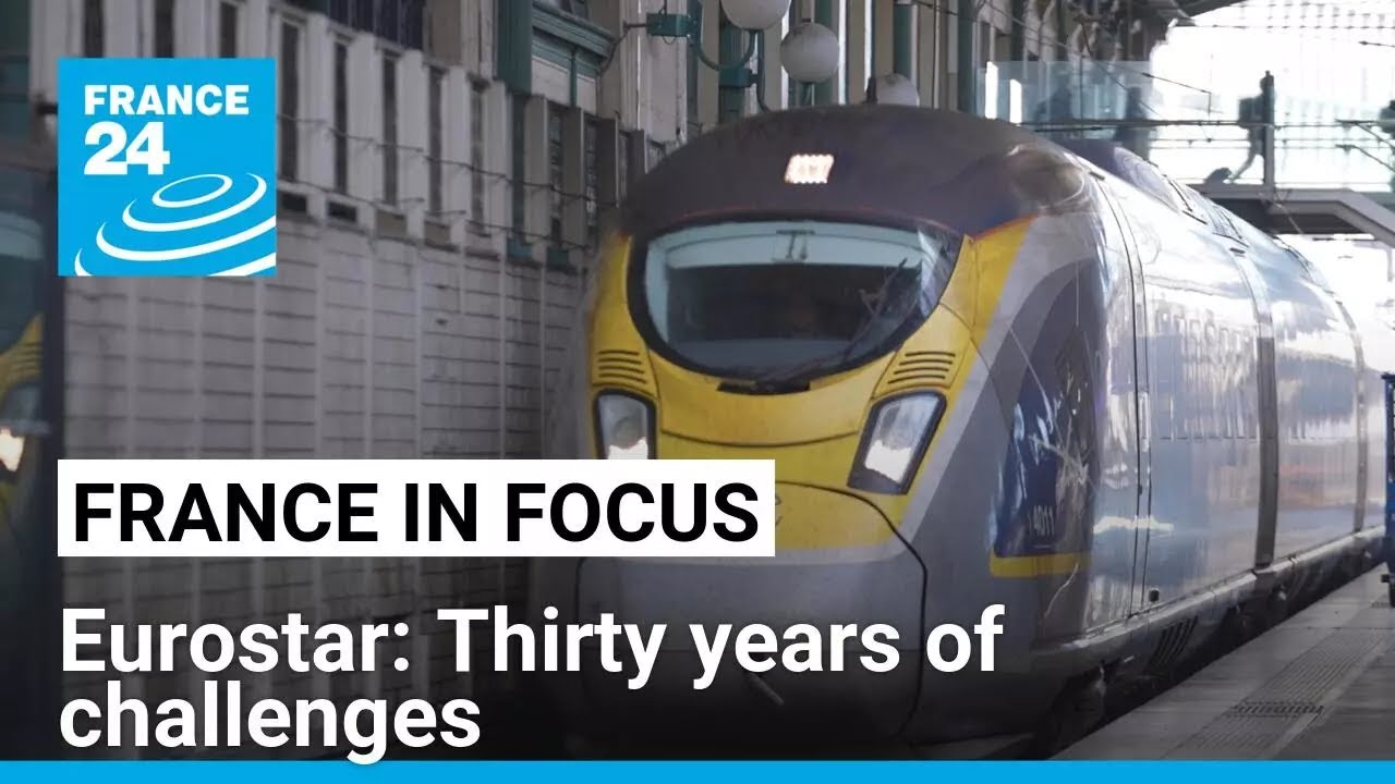 Eurostar: Thirty years of challenges • FRANCE 24 English - YouTube
