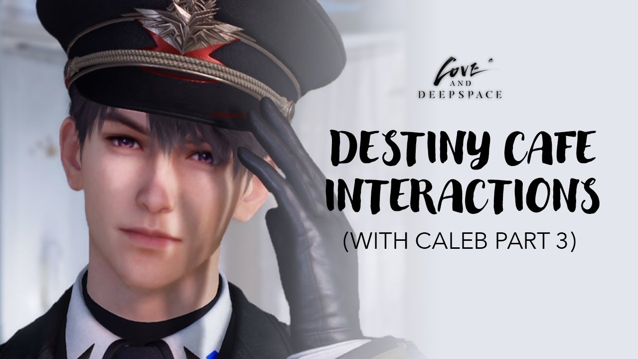 CALEB | Destiny Cafe Interactions Part 3 | Love and Deepspace - YouTube
