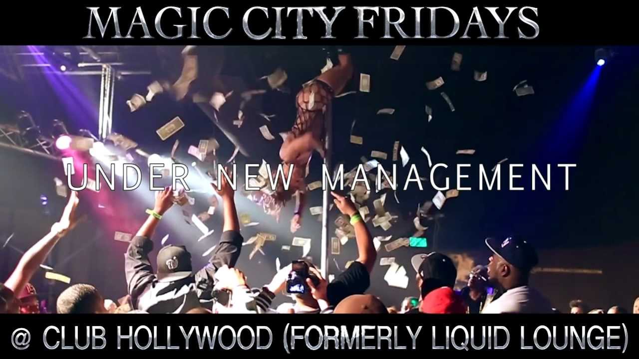 MAGIC CITY FRIDAYS @ CLUB HOLLYWOOD (FORMERLY LIQUID LOUNGE) JUNE15TH ...