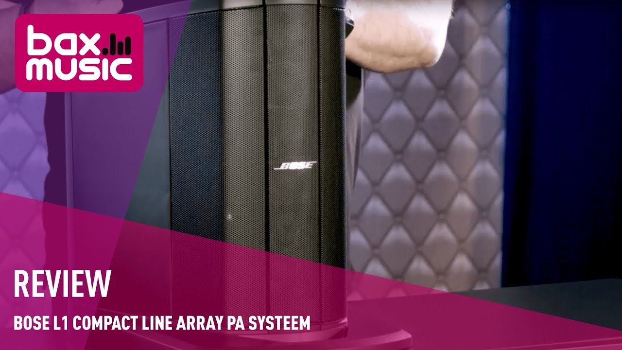 Bose L1 Compact Line Array PA Systeem Review | Bax Music - YouTube