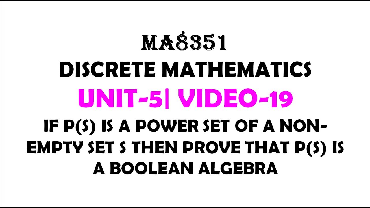 PROWER SET OF A NON-EMPTY SET IS A BOOLEAN ALGEBRA, DISCRETE ...