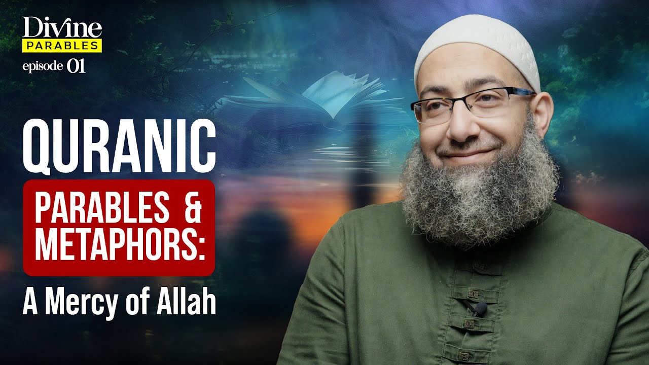[Ep1] Quranic Parables & Metaphors: A Mercy of Allah | Divine Parables ...