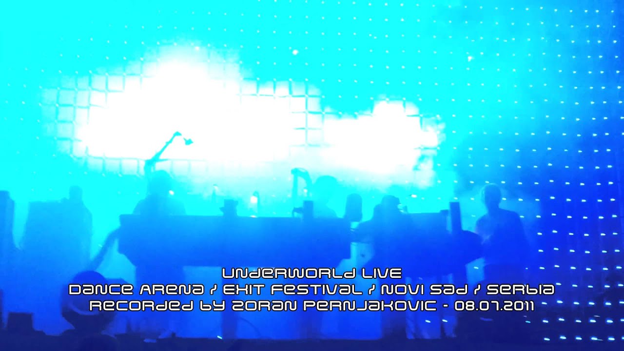 Underworld LIVE @ EXIT Festival 2011 pt. 1 - YouTube