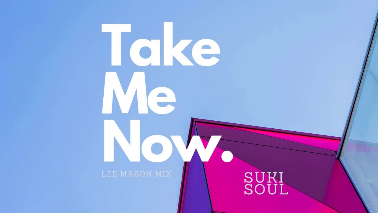 Suki Soul -Take Me Now (Lee Mason Mix) - YouTube