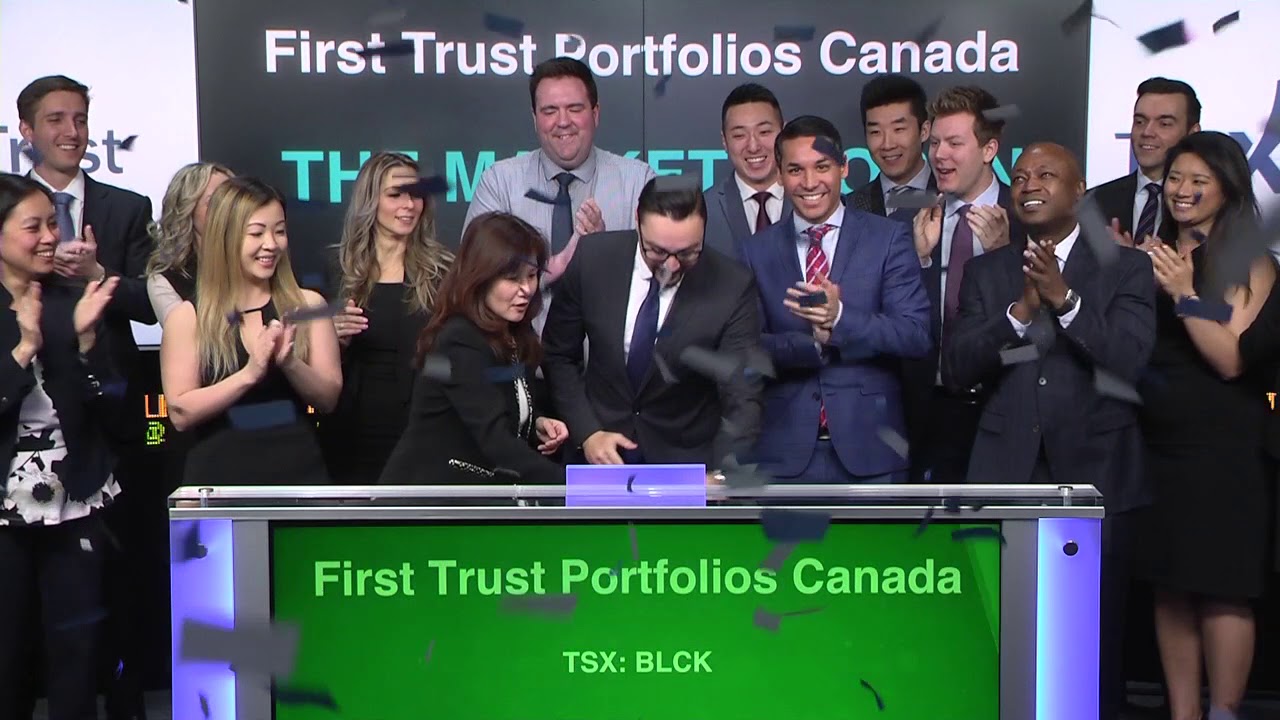 First Trust Portfolios Canada opens Toronto Stock Exchange, April 2 ...