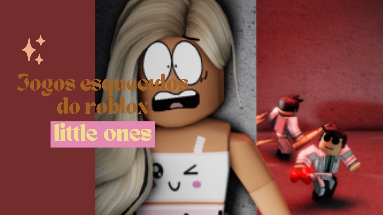 Jogos Esquecidos Do Roblox (LITTLE ONES) - YouTube