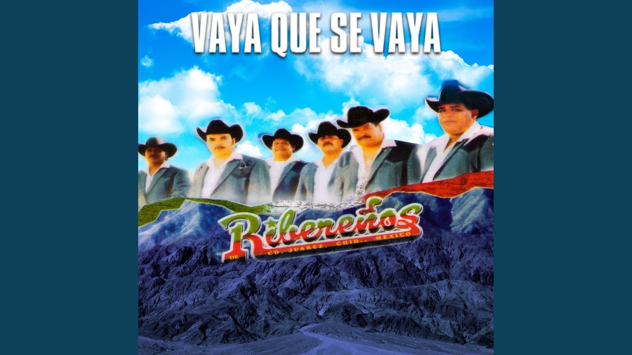 Vaya Que Se Vaya - YouTube