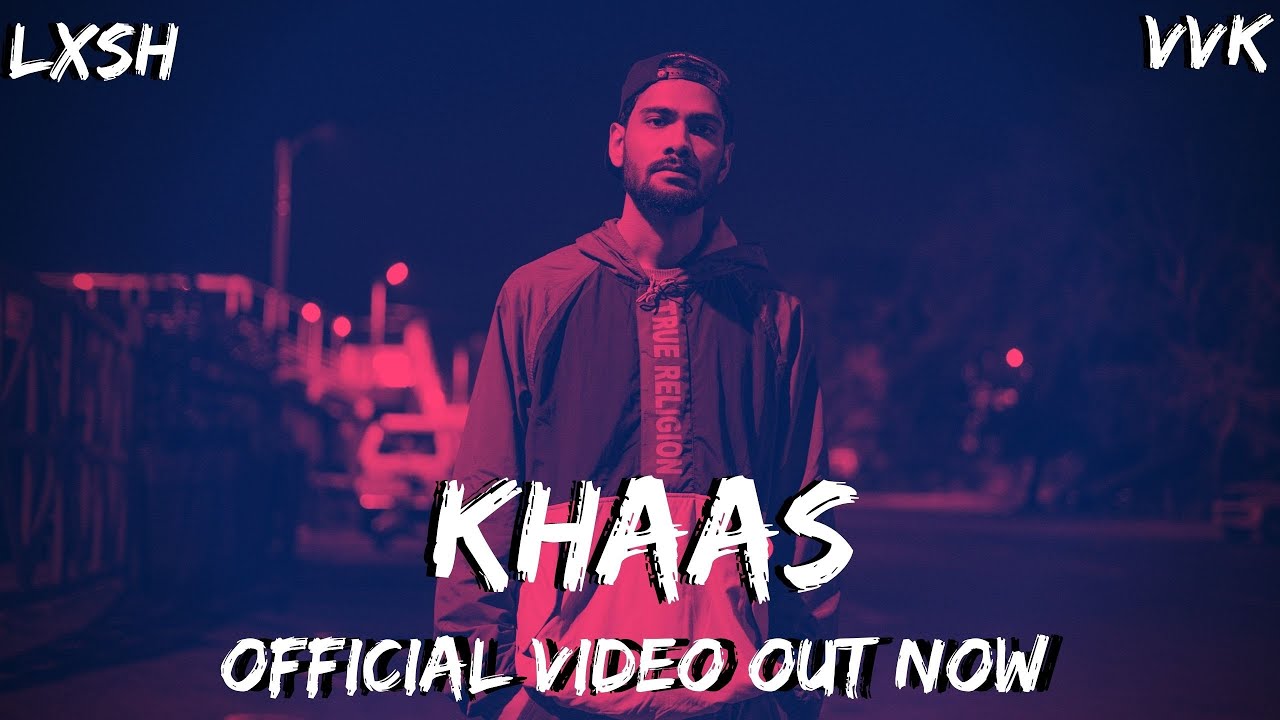 LXSH- Khaas (Prod. VVK) [Official Video] |Hindi Rap 2021| - YouTube