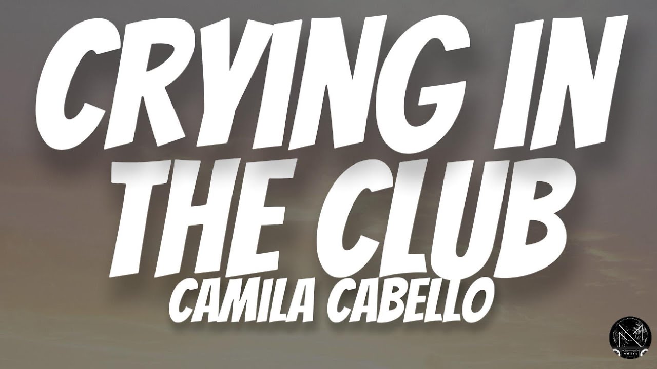 Crying in the Club - Camila Cabello (Lyrics Video) - YouTube