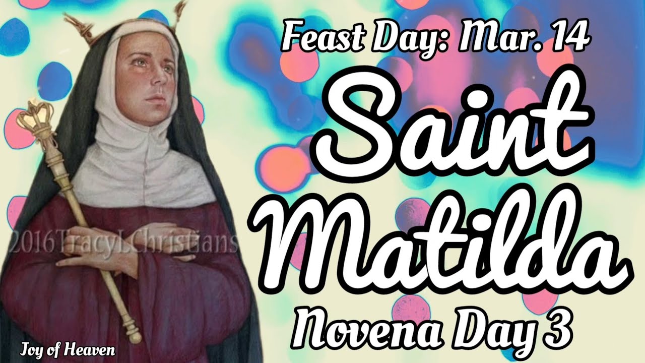 Powerful Novena of ST. MATILDA of the Three Hail Mary Day 3 / Patron of ...