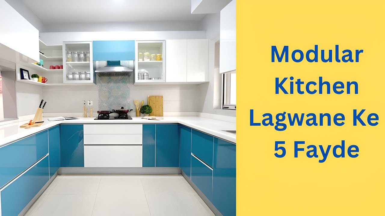 Modular Kitchen lagwane ke kya kya fayde hain ? What are the benefits ...