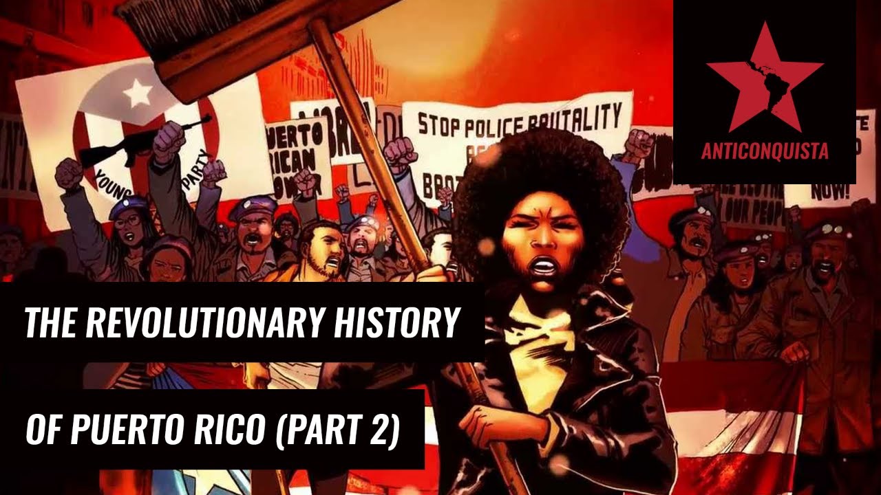 The Revolutionary History of Puerto Rico With Comrade Libre (Part 2 ...