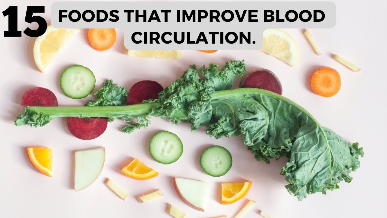 15 Foods that Improve Blood Circulation. - YouTube
