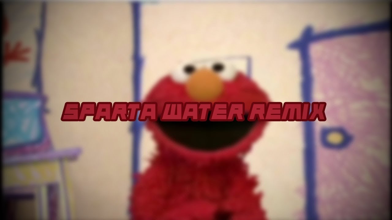 [Request] Elmo: "How can we find out more?!" | Sparta Water Remix - YouTube