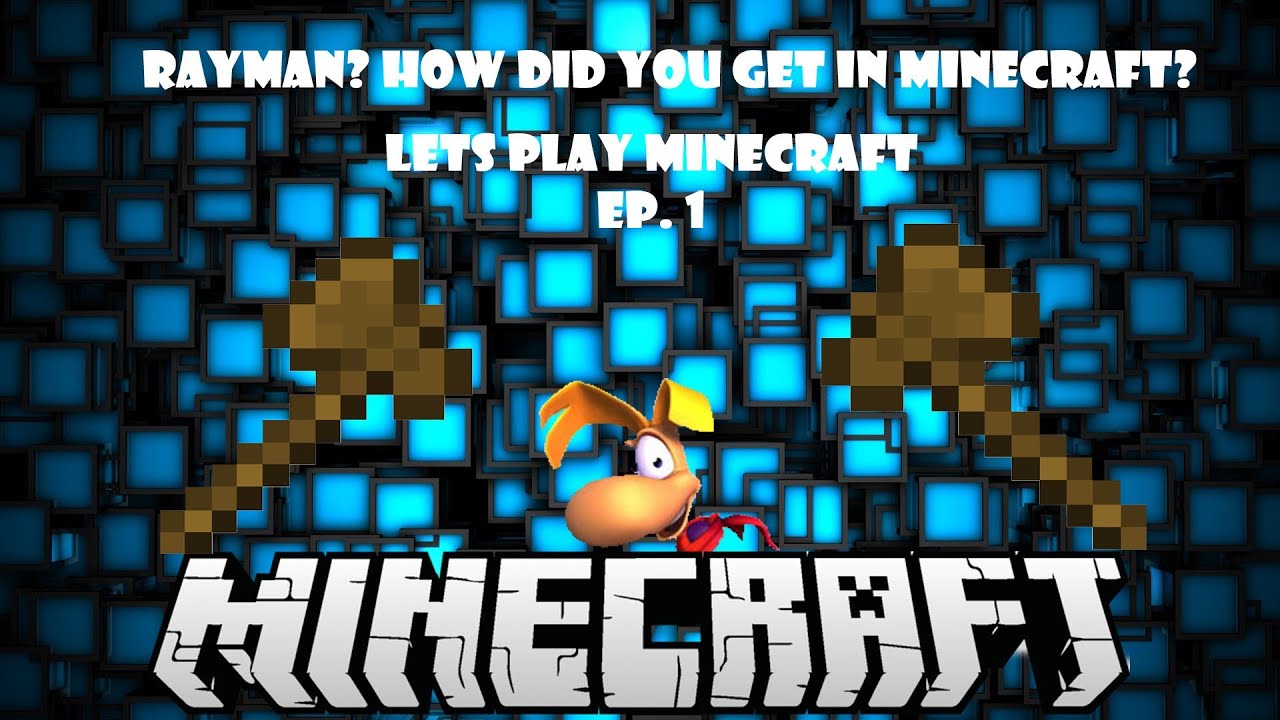 Rayman? How Did You Get In Minecraft? Lets Play Minecraft Episode 1 ...