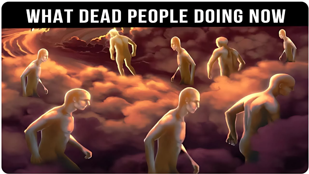 What are Dead People Doing Right Now? The Afterlife - YouTube