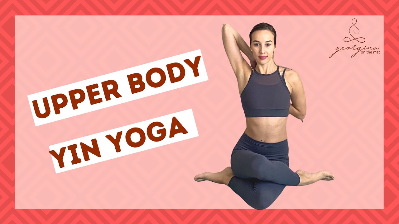 Yin Yoga for Upper Body I Release Stuck Energy and Tension from your ...
