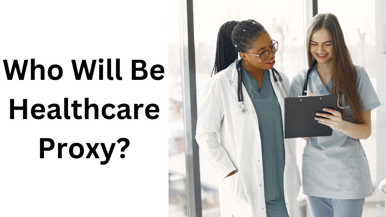 How to choose a healthcare proxy | Healthcare Proxy - YouTube