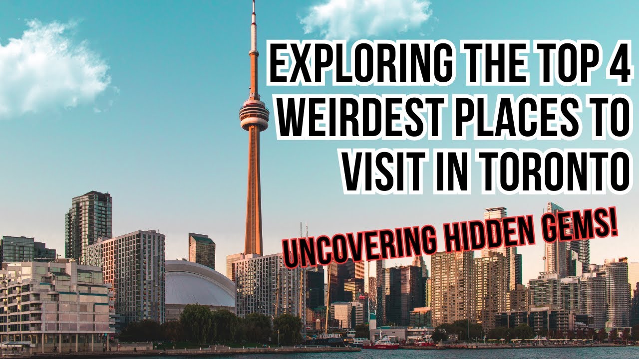 Exploring the Top 4 Weirdest Places to Visit in Toronto, Canada ...