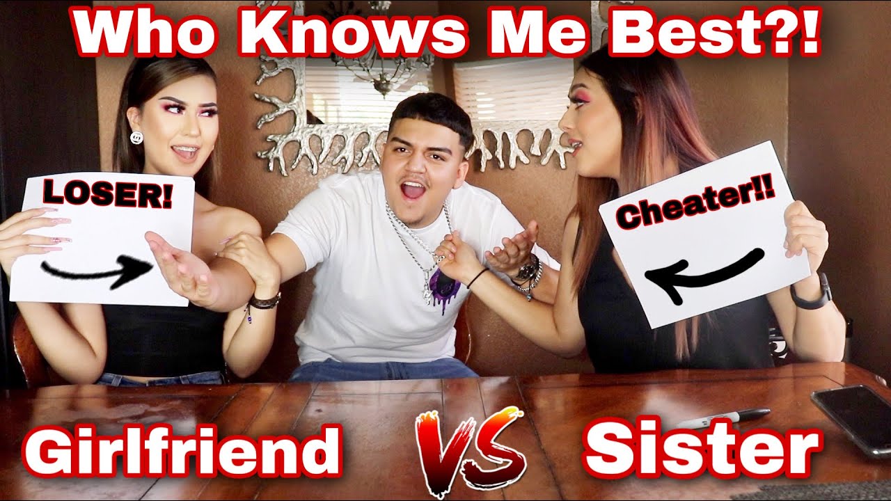 Who Knows Me Best Girlfriend Vs Sister Youtube