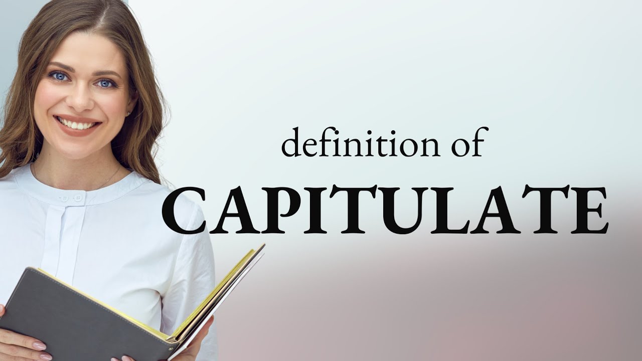 Capitulate | what is CAPITULATE definition - YouTube