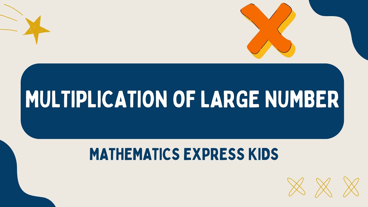 Multiplication of large number | Math | Class 1 to 5 | Mathematics ...