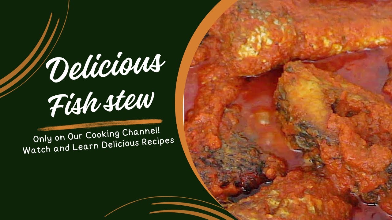 Before you prepare fried fish stew watch this recipe to the end, you ...