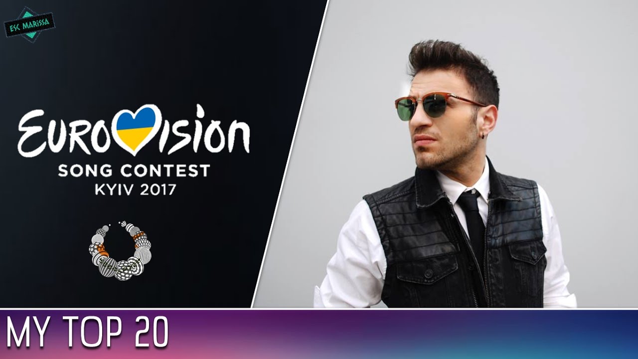 EUROVISION 2017 // MY TOP 20 [With Ratings] So far - YouTube