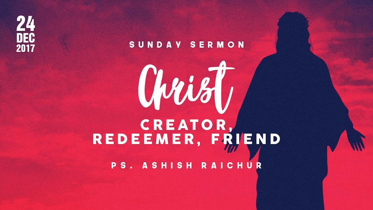Christ : Creator, Redeemer, Friend - YouTube