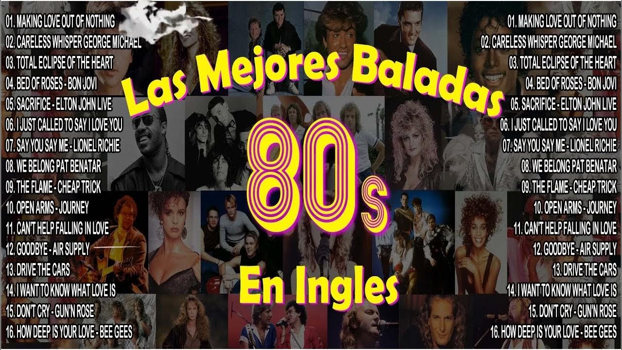 Clasicos En Ingles De Los 80 💘 80's Baladas De Oro, Música De Los 80 ...