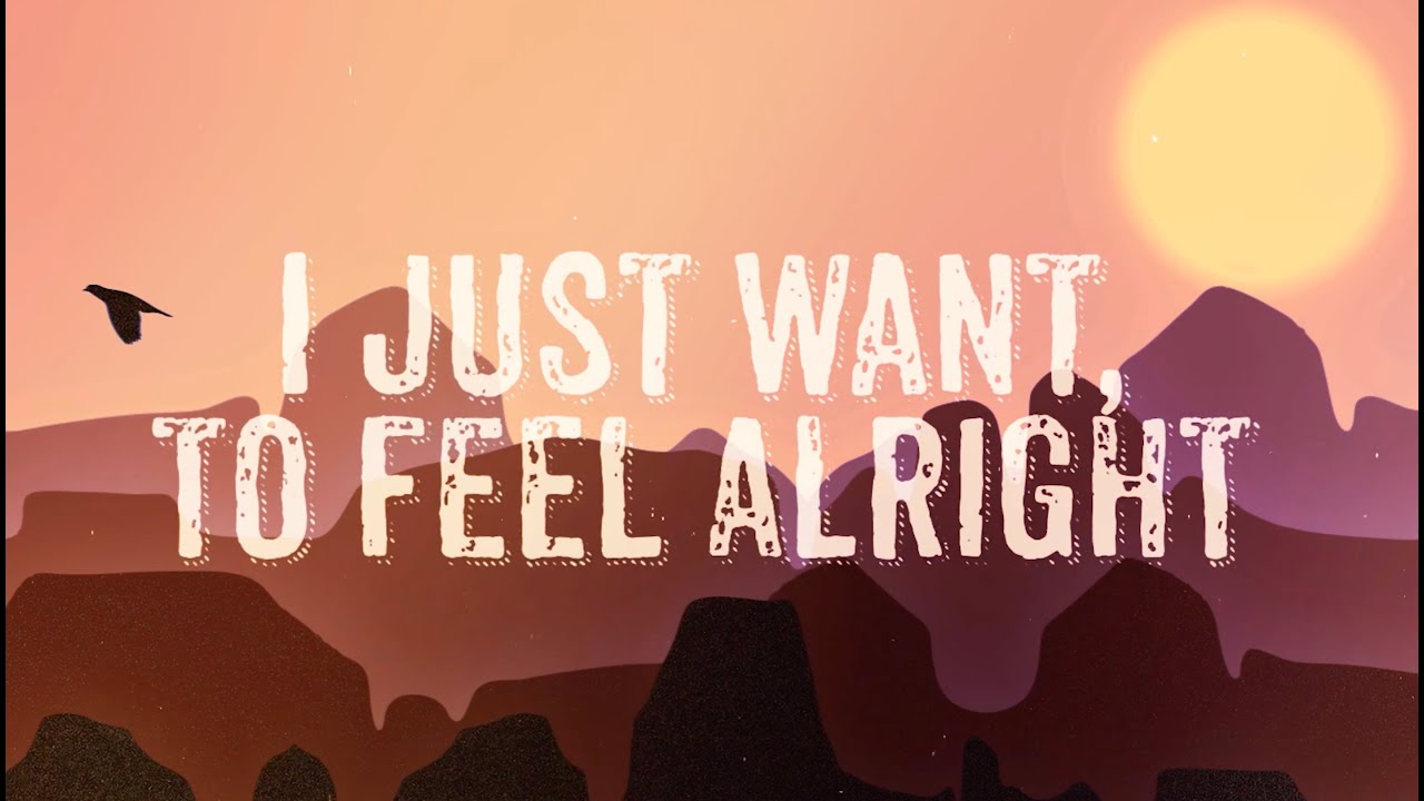 I Just Want, To Feel Alright - Lyric Video - YouTube