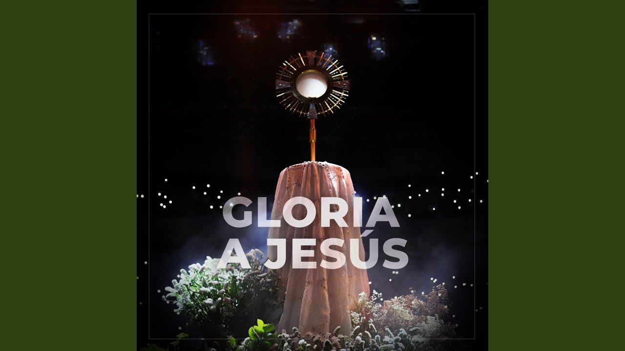 Gloria a Jesús - YouTube