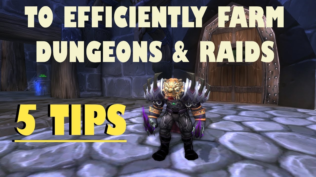5 Tips To Efficiently Farm Dungeons & Raids - World of Warcraft - YouTube