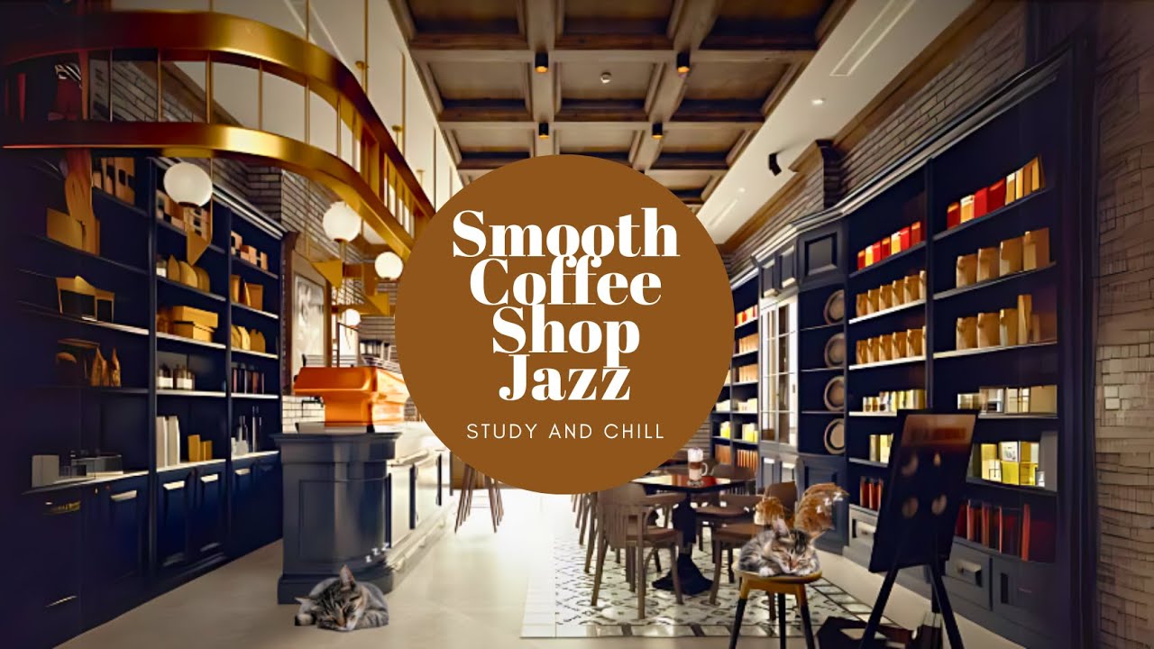 1 Hour Smooth Coffee Shop Jazz ☕ Smooth Coffee Shop Sounds & Relaxing ...