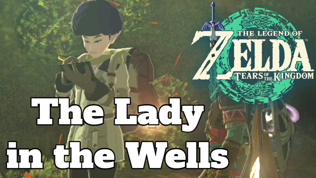The Legend of Zelda: Tears of the Kingdom - The Lady in the Wells Guide ...