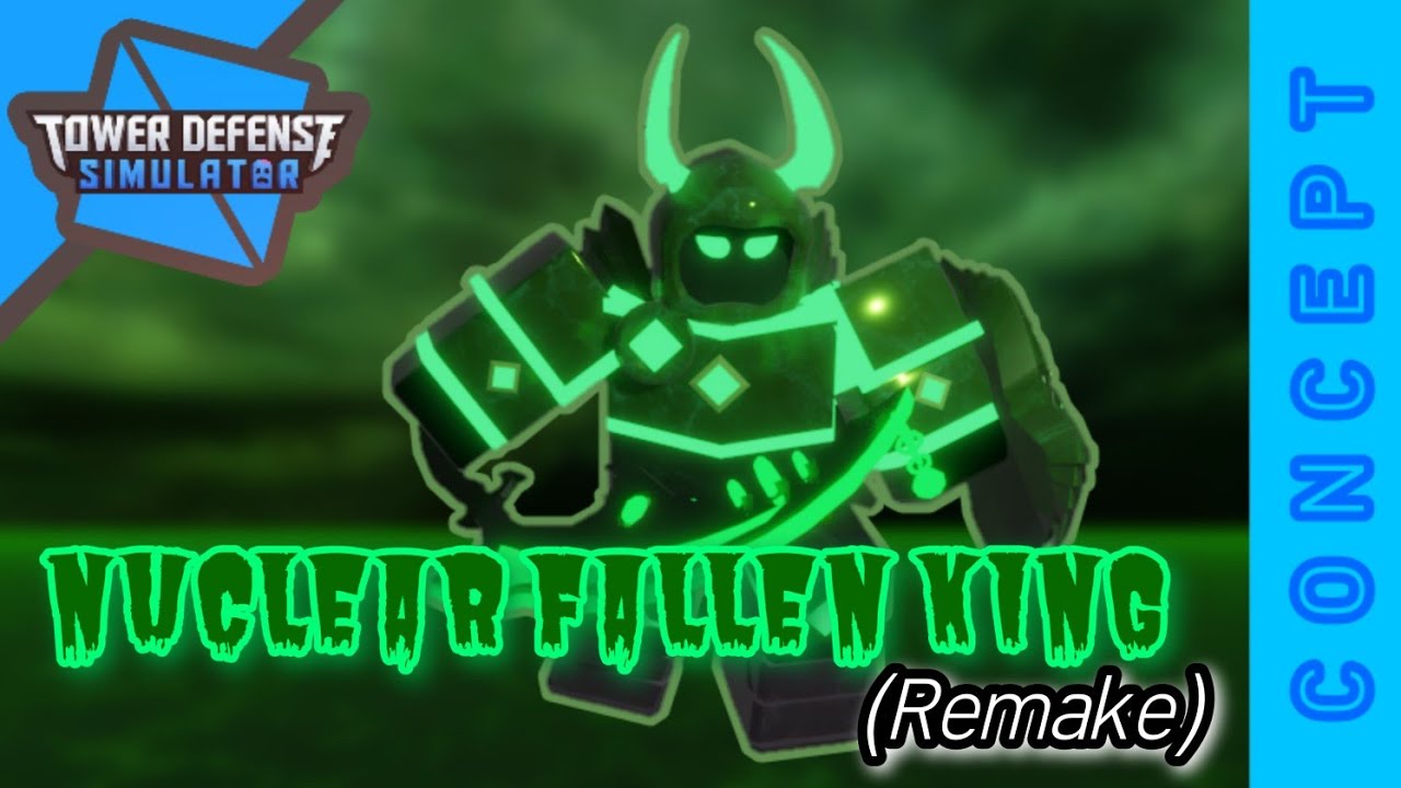 Nuclear Fallen King Remake Concept (Roblox Tower Defense Simulator ...